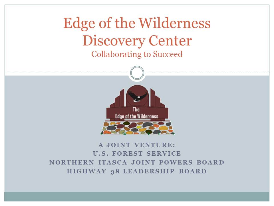 Edge of the Wilderness Discovery Center: Collaborating to Succeed ...