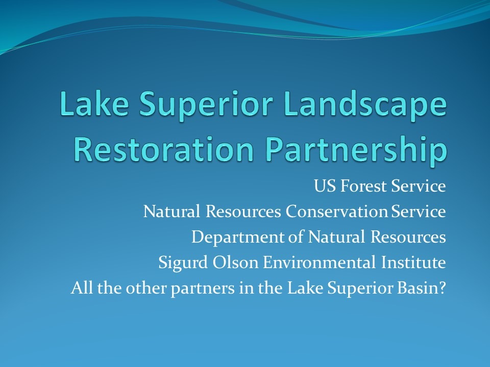Lake Superior Landscape Restoration Partnership - Partnership and ...